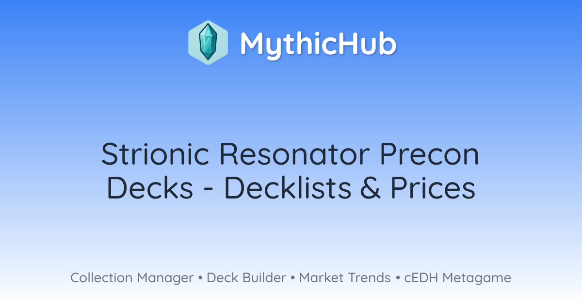 Strionic Resonator Precon Decks - Decklists & Prices | MythicHub