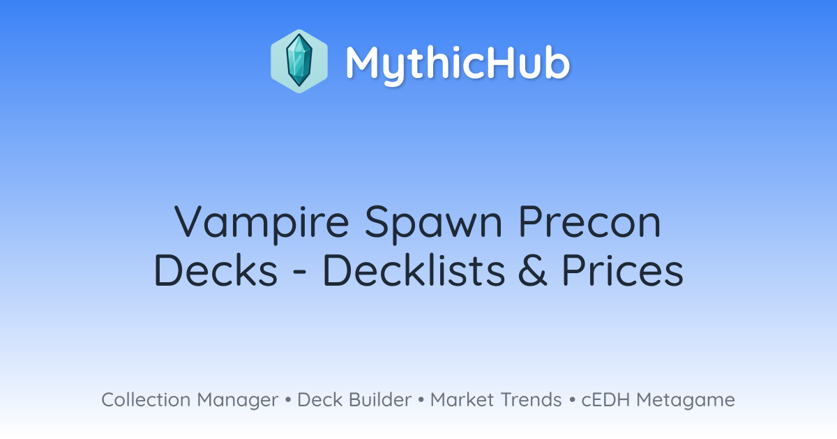Vampire Spawn Precon Decks - Decklists & Prices | MythicHub